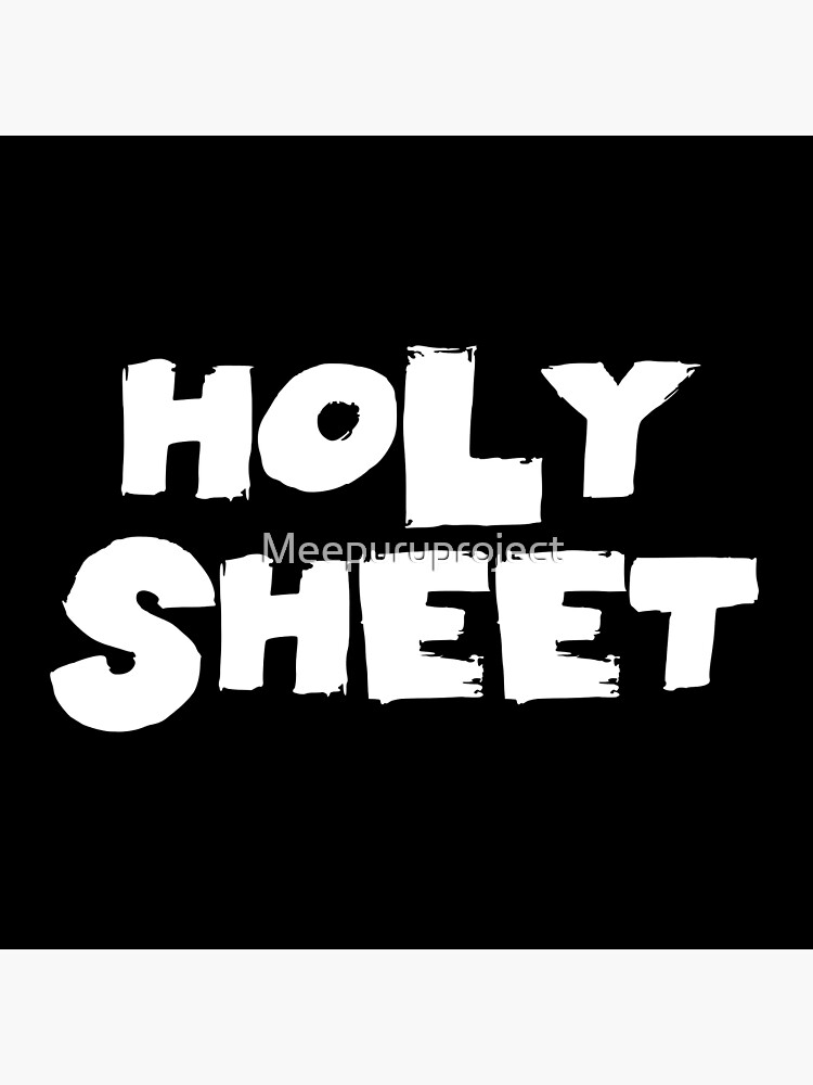 "Holy Sheet Text Monochrome Black" Poster for Sale by Meepuruproject ...