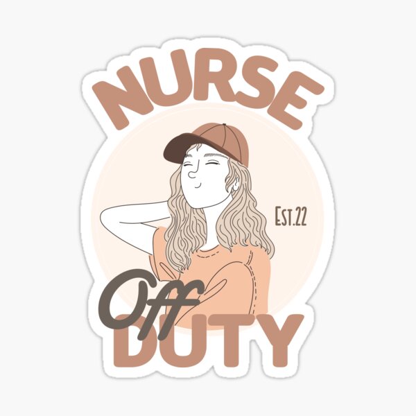 "NURSE OFF DUTY" Sticker for Sale by GAADesignz | Redbubble