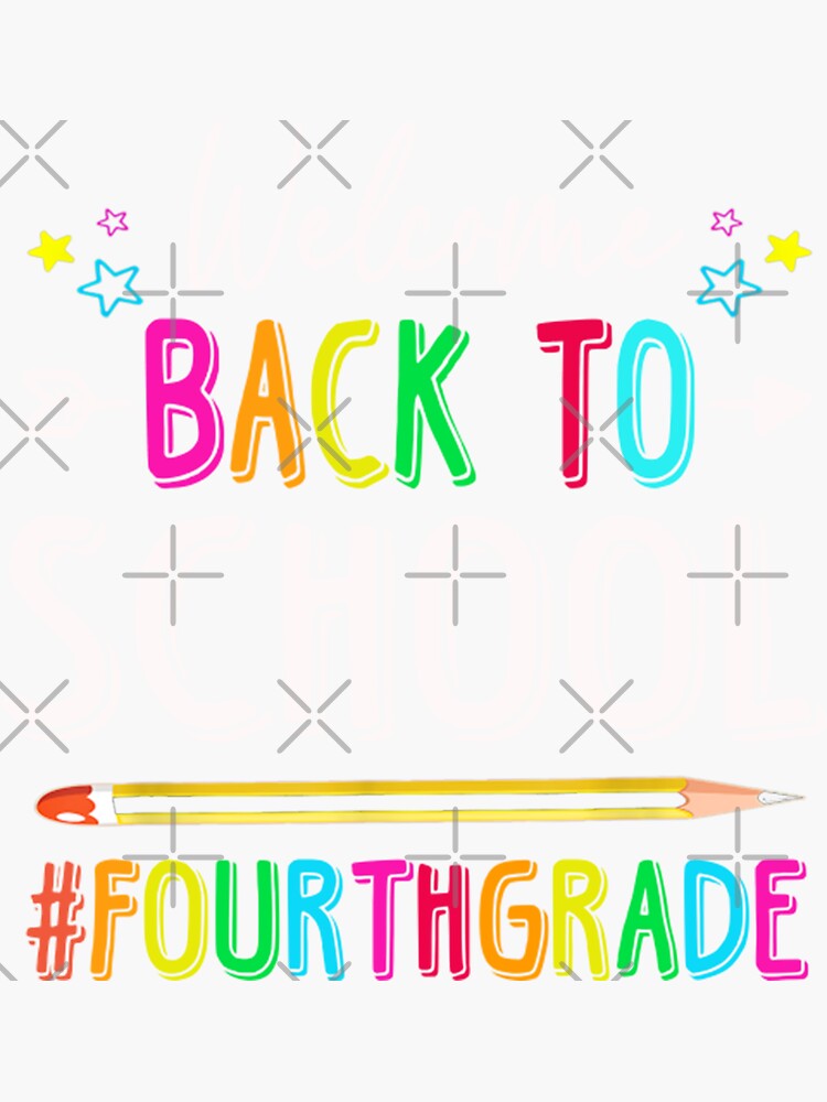 "welcome back to school fourth grade" Sticker for Sale by SCayson ...