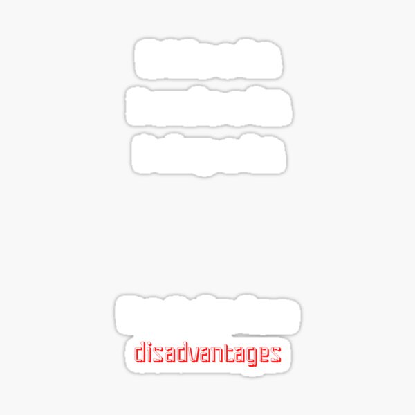 "Each has its own advantages and disadvantages" Sticker for Sale by ...