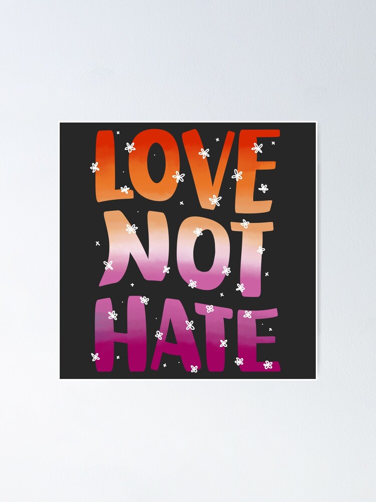 "Love Not Hate - Lesbian Flag Retro Floral Design" Poster for Sale by ...