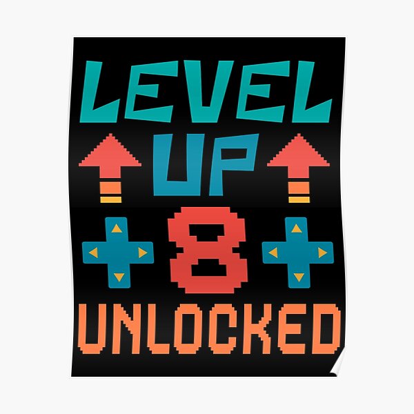 "Level Up, 8 Unlocked. Retro " Poster for Sale by GeminiSq | Redbubble