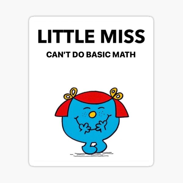 Little Miss Can t Do Basic Math Sticker For Sale By Kaylaskie little-miss-can-t-do-basic-math-sticker-for-sale-by-kaylaskie