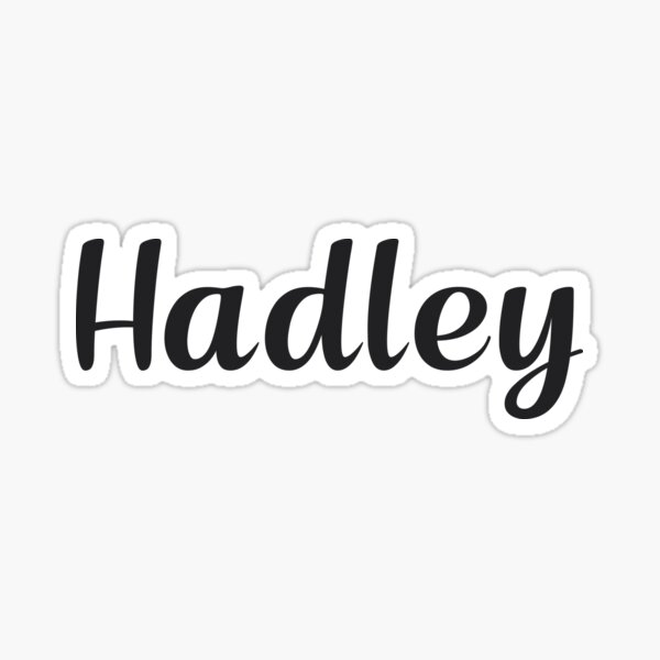 "Hadley Name" Sticker for Sale by 99Posters | Redbubble