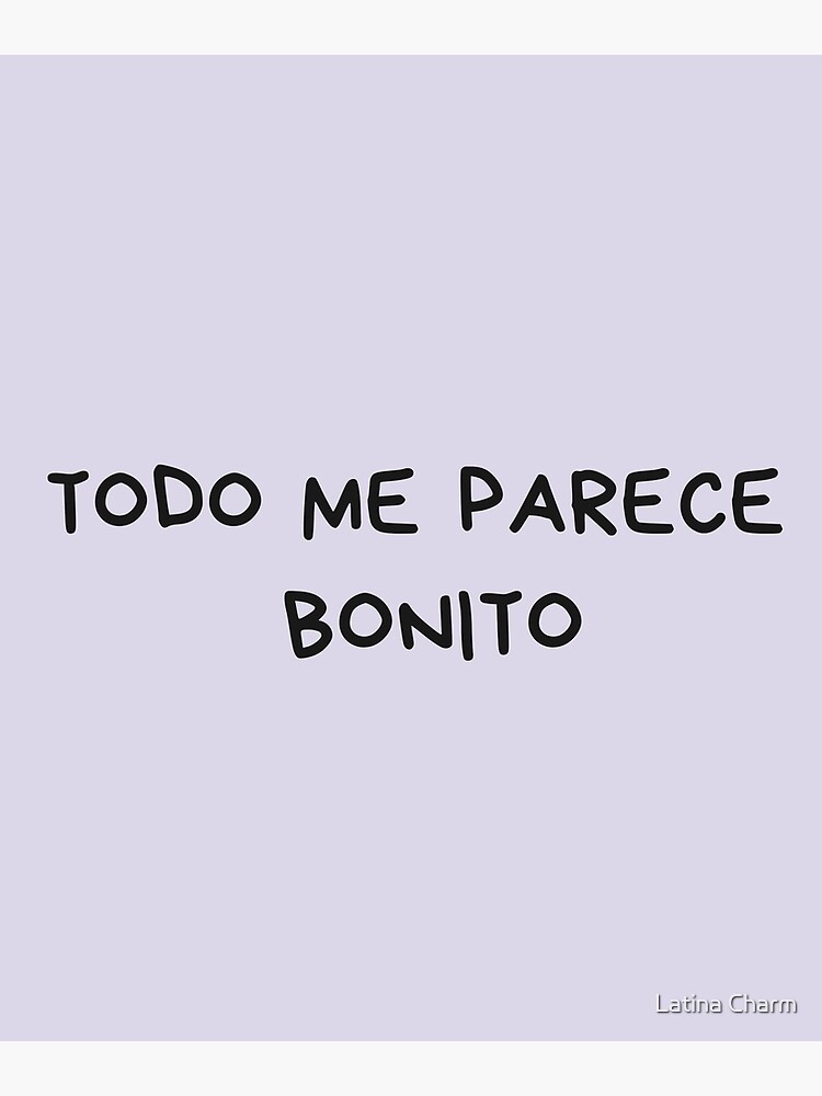 "BONITO, todo me parece bonito, jarabe de palo" Poster for Sale by Latina Charm | Redbubble