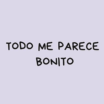"BONITO, todo me parece bonito, jarabe de palo" Poster for Sale by Latina Charm | Redbubble