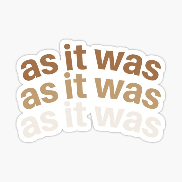 "As it was | Harry Styles" Sticker for Sale by CanOfBees | Redbubble