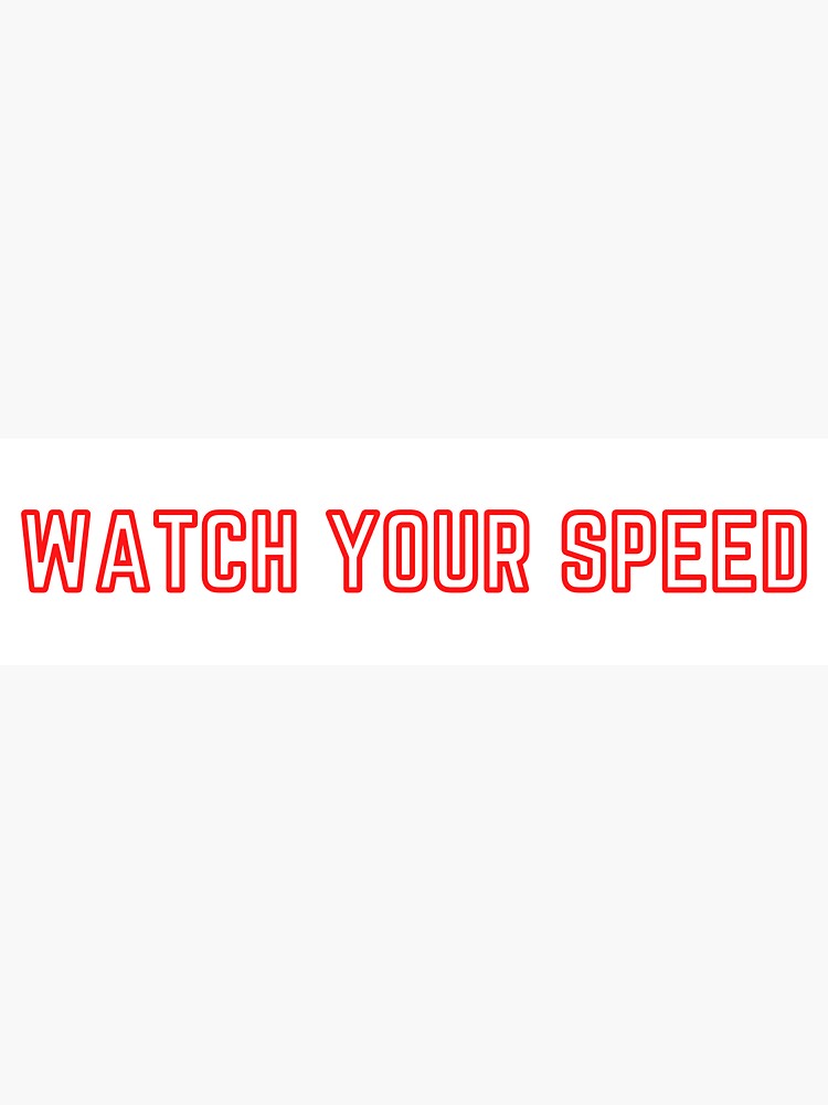 "Watch Your Speed" Sticker for Sale by PoppysPrintings | Redbubble