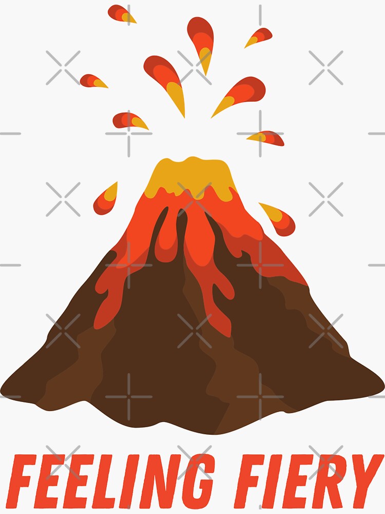 "Feeling fiery like an exploding volcano" Sticker for Sale by ...