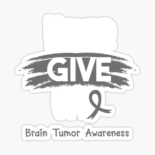 "Brain Tumor Warrior - Brain Tumor Awareness - Never Give Up!" Sticker ...