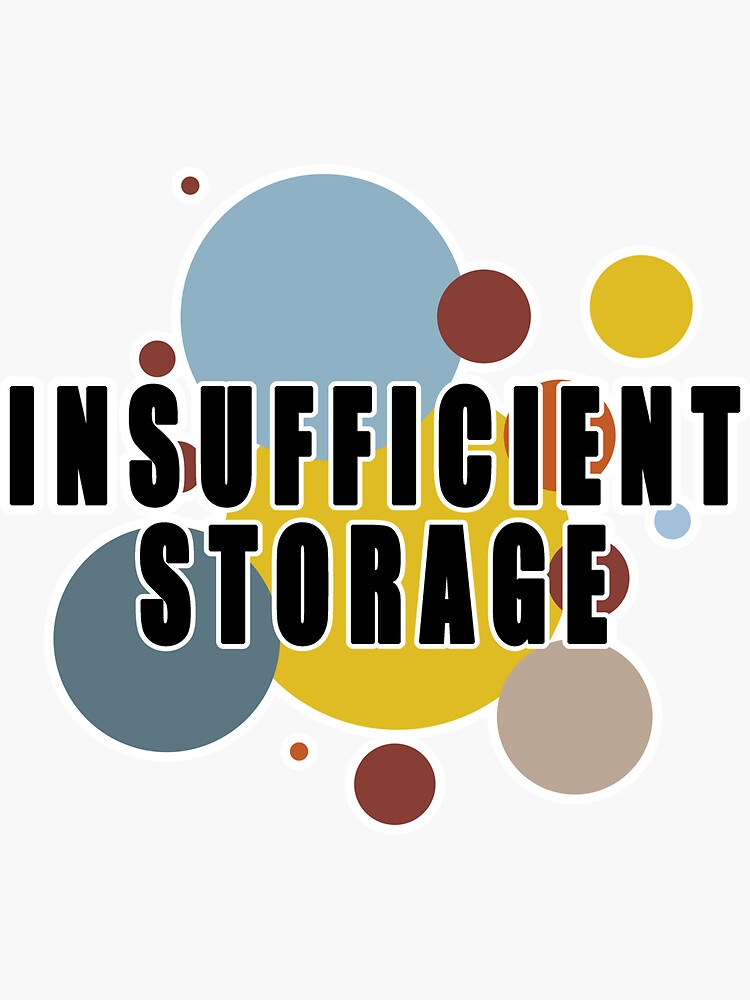 "Insufficient Storage Not Enough Memory" Sticker for Sale by PodiShawna ...