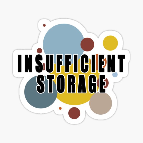"Insufficient Storage Not Enough Memory" Sticker for Sale by PodiShawna ...