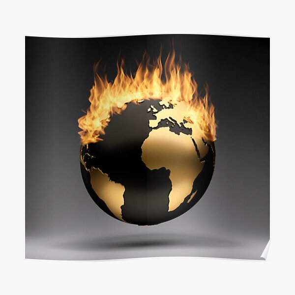 "Earth design, Burning globe " Poster for Sale by Rash786 | Redbubble