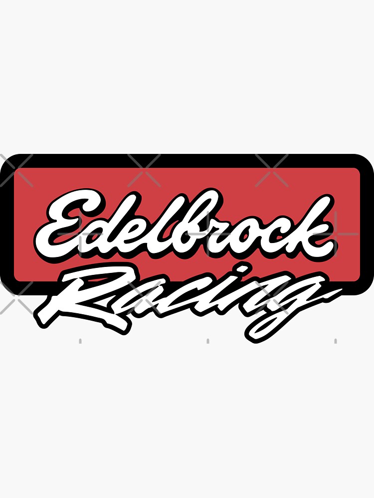 "Edelbrock Racing" Sticker for Sale by ItsMeRuva | Redbubble