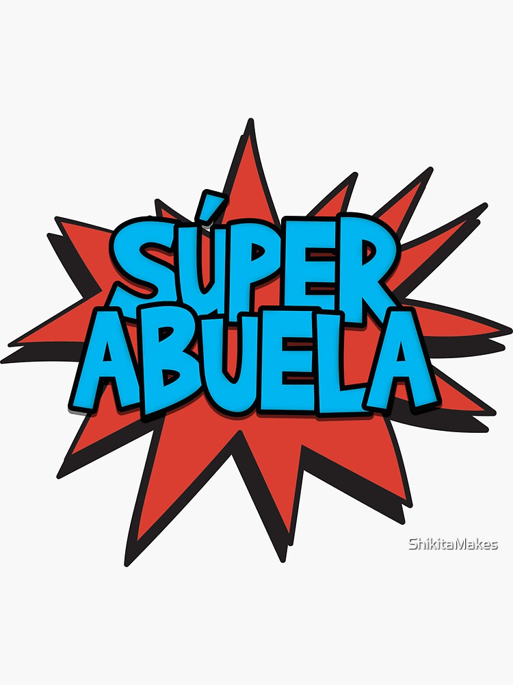 "Súper Abuela Spanish Super Grandmother " Sticker by ShikitaMakes ...