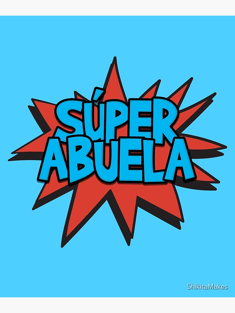 "Súper Abuela Spanish Super Grandmother " Photographic Print by ...
