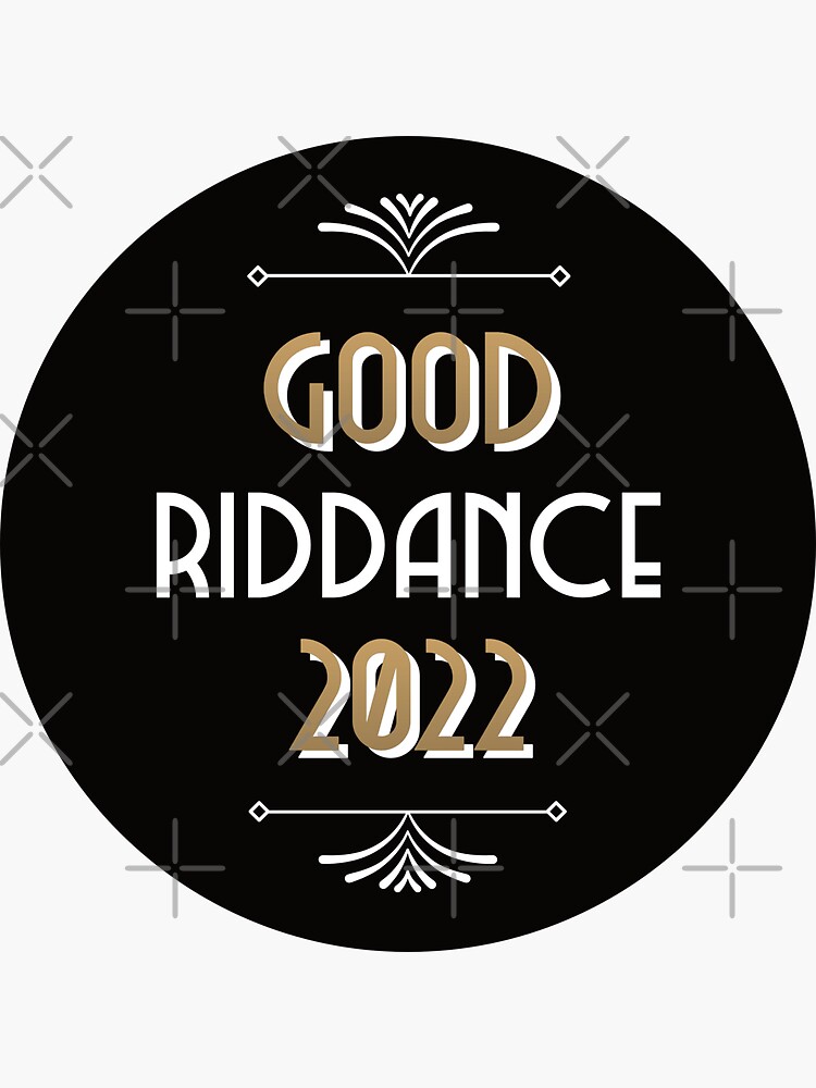 "Good Riddance 2022 - black" Sticker for Sale by vintageknew | Redbubble