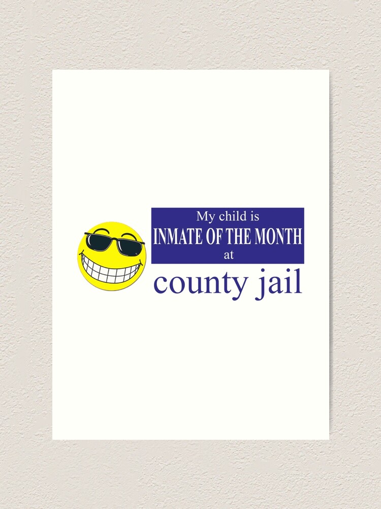 "my child was inmate of the month at county jail, funny bumper stickers ...