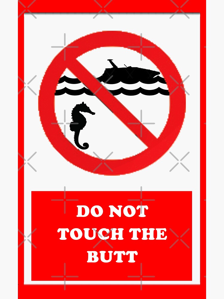 "Dont Touch The Butt" Sticker for Sale by EllieJames | Redbubble