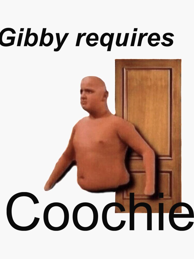 "Gibby Requires Coochie " Sticker for Sale by GideonMeadows | Redbubble