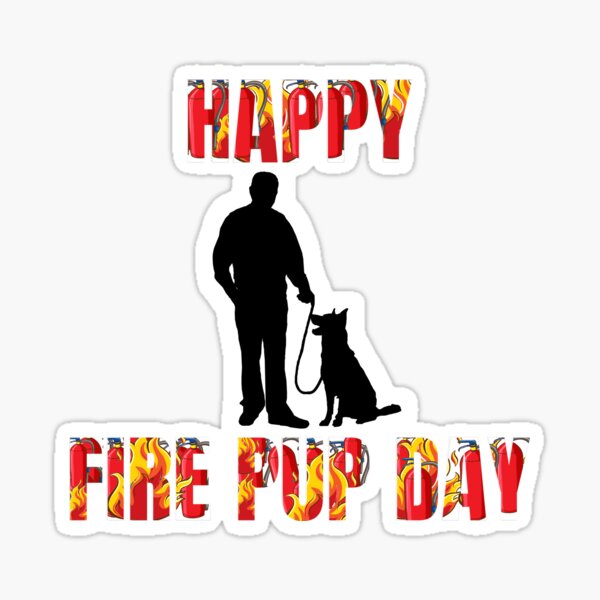"National Fire Pup Day, Happy Fire Pup Day" Sticker for Sale by ...