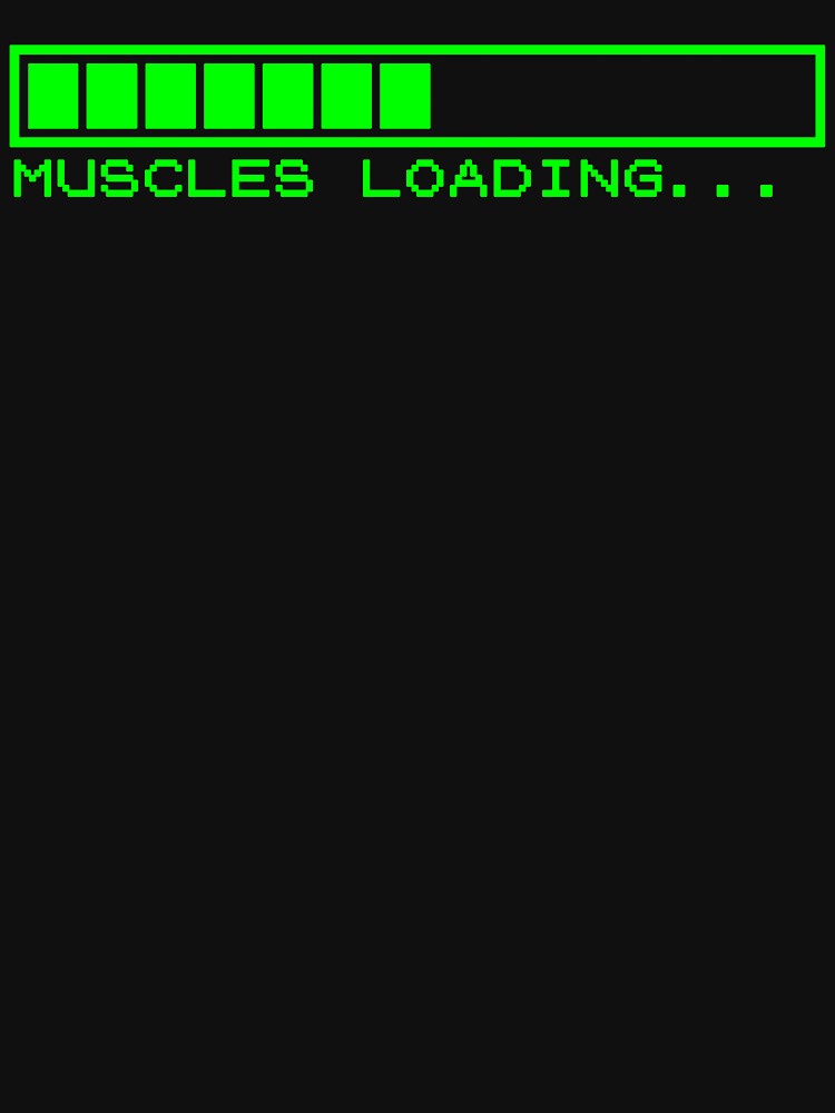 "Muscles Loading" T-shirt for Sale by getgoing | Redbubble | muscles ...