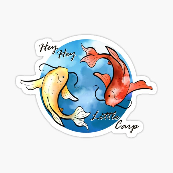 "Hey Hey Little Carp" Sticker for Sale by RustyQuill | Redbubble