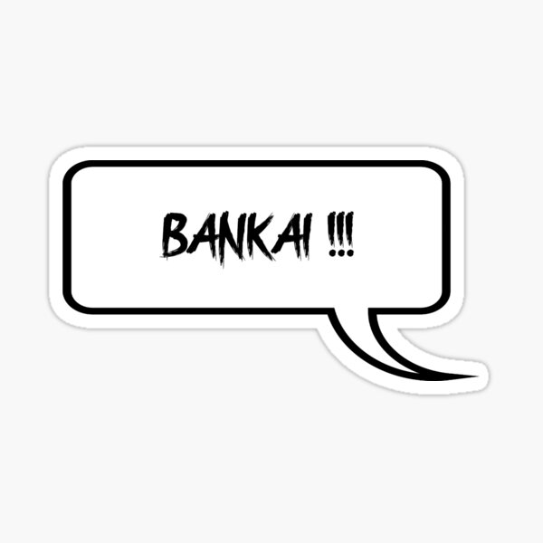 "BANKAI !!!" Sticker for Sale by rnasser-art | Redbubble