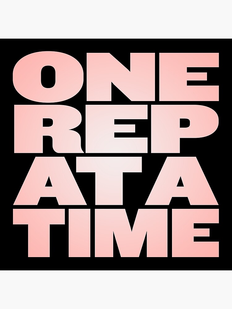 "One rep at a time v.4" Poster for Sale by x1brett | Redbubble