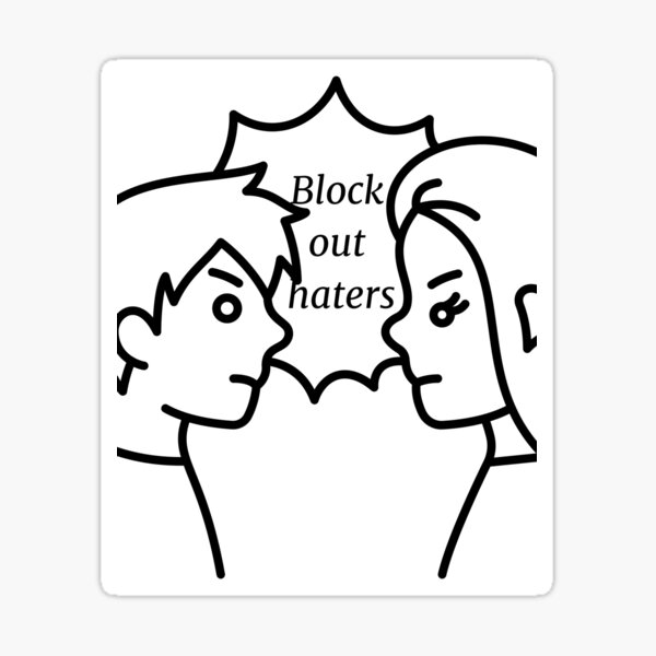 "Block out haters" Sticker for Sale by Mr-Tester | Redbubble