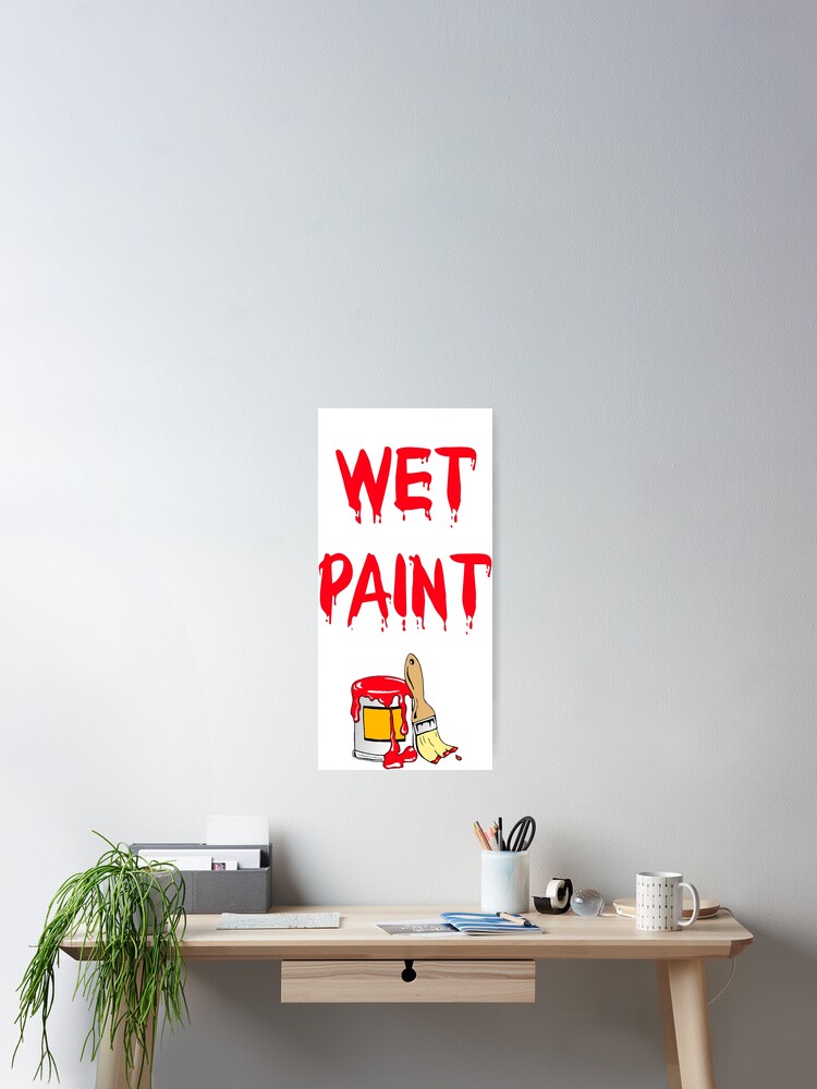 "WET PAINT" Poster for Sale by DomGDesign | Redbubble