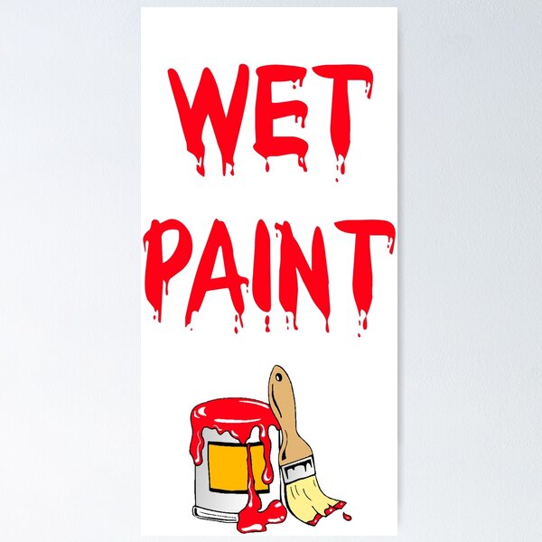 "WET PAINT" Poster for Sale by DomGDesign | Redbubble