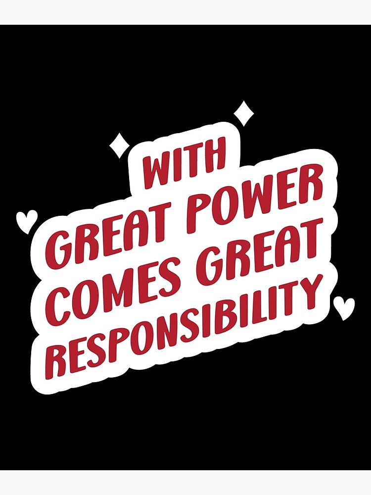 "With great power comes great responsibility" Poster for Sale by ...