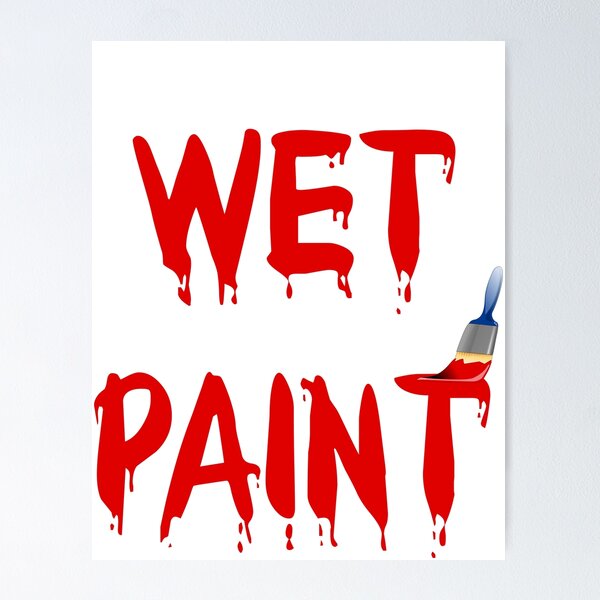 "WET PAINT" Poster for Sale by DomGDesign | Redbubble