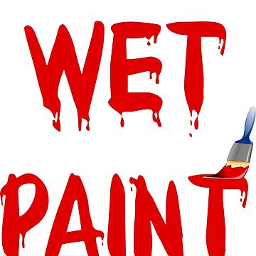 "WET PAINT" Poster for Sale by DomGDesign | Redbubble