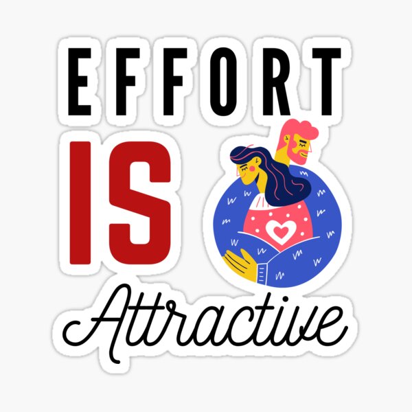 "Effort Is Attractive Sticker Design" Sticker for Sale by VitalsOnTap ...
