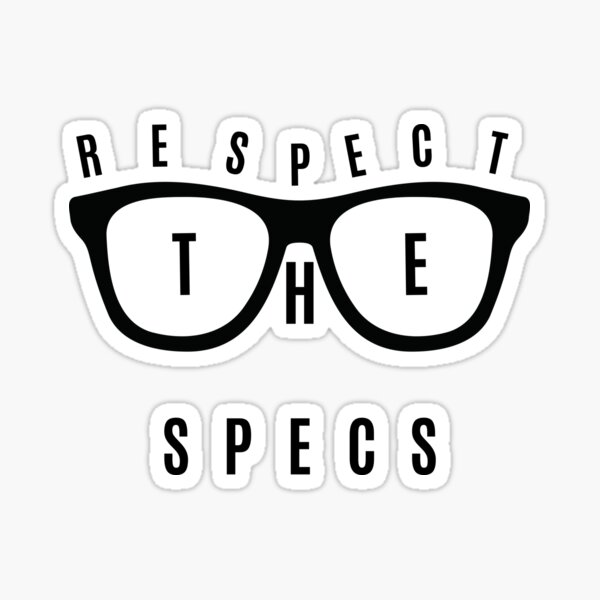 "Respect The Specs" Sticker for Sale by MaxDurable | Redbubble