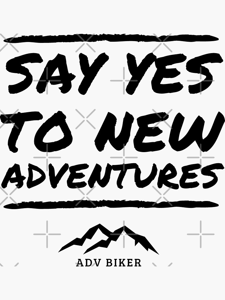"Adventure Biker - Say yes to new adventures" Sticker for Sale by Rev ...