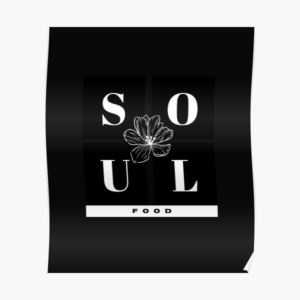 "Soul Food - Black & White Typography" Poster for Sale by SBWorld ...
