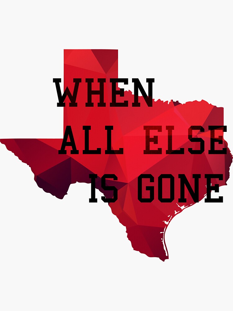 "When All Else Is Gone" Sticker for Sale by teald33r | Redbubble