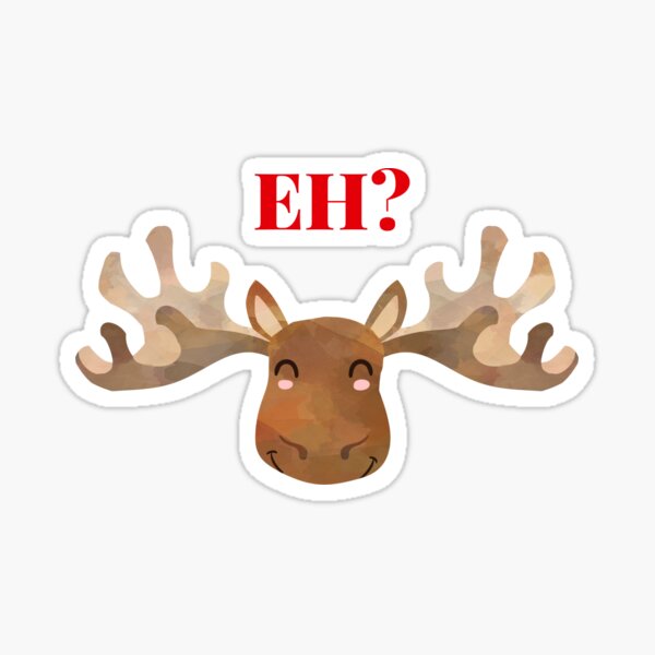 "Canadian Moose Eh?" Sticker by mymysterycloset | Redbubble
