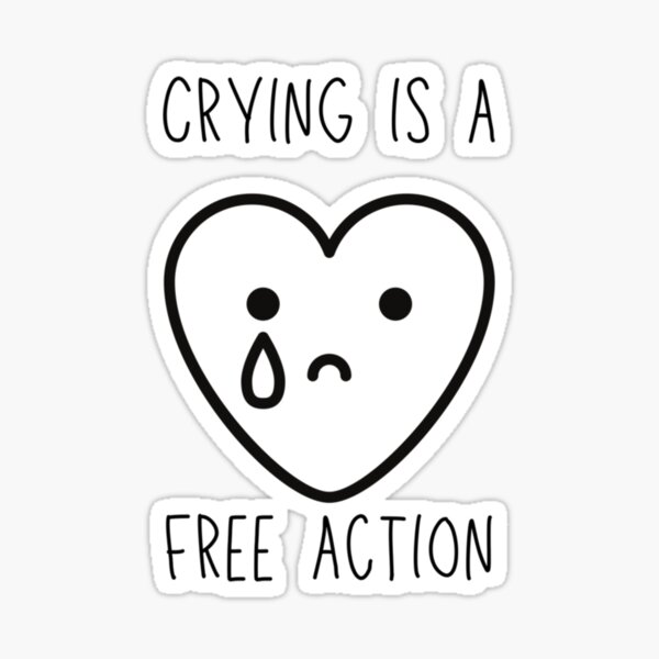 "crying is a free action " Sticker for Sale by BoonerTreasures | Redbubble