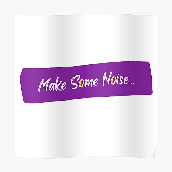"make some noise " Poster for Sale by momos01 | Redbubble
