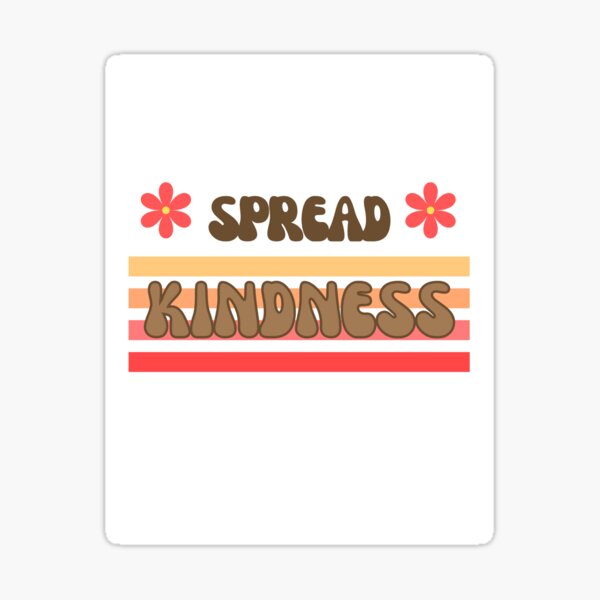 "Spread Kindness" Sticker for Sale by ggr9113 | Redbubble