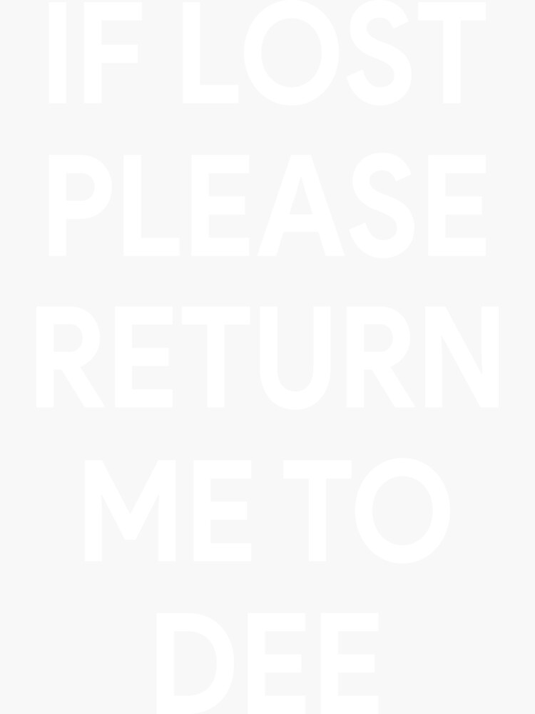 "If lost please return me to Dee" Sticker for Sale by addylolanden ...
