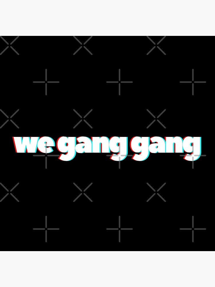 "we gang gang" Poster for Sale by pingupop | Redbubble