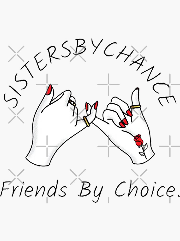 "Sisters By Chance, Friends By Choice" Sticker for Sale by MorinSarah ...