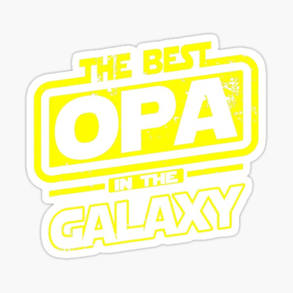 "The Best Opa In The Galaxy" Sticker for Sale by wildplatform340 ...
