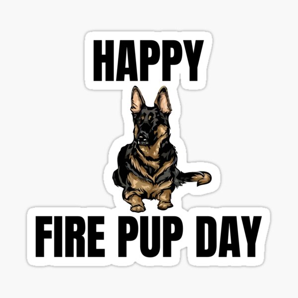 "National Fire Pup Day, Happy Fire Pup Day" Sticker for Sale by ...