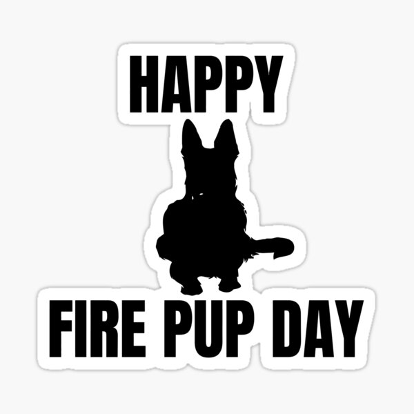 "National Fire Pup Day, Happy Fire Pup Day" Sticker for Sale by ...